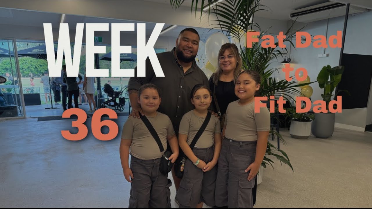 My journey from a Fat Dad to a Fit Dad | WEEK 36 - YouTube