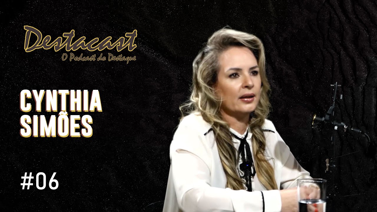 Cynthia Simões - Advogada | Destacast #06 - YouTube