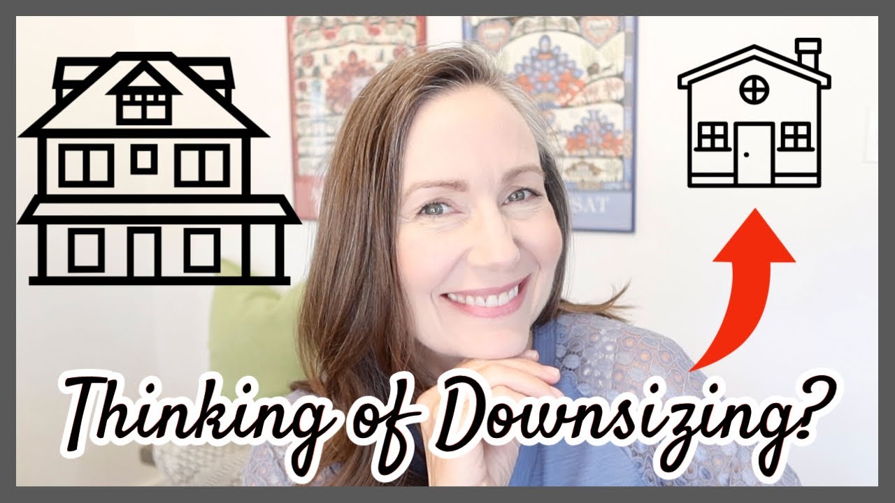 THINKING ABOUT DOWNSIZING YOUR HOME? | 10 Surprising Benefits of Downsizing | Minimalism - YouTube