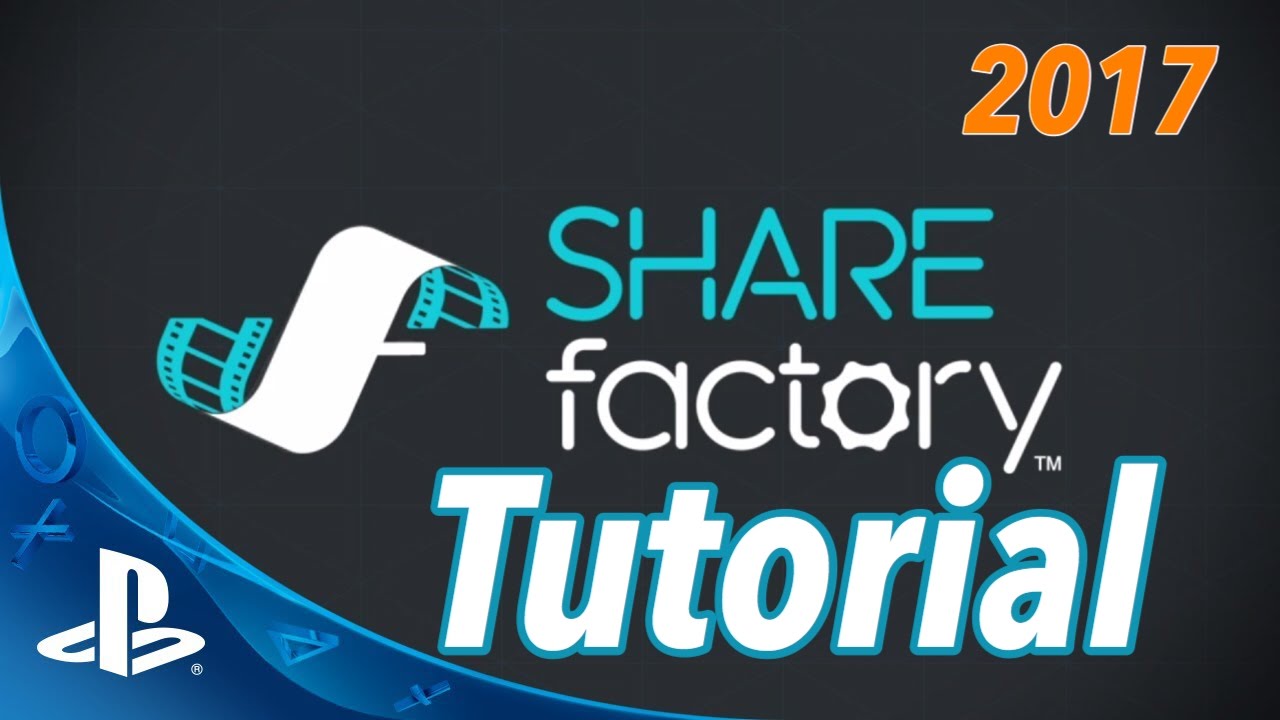Share Factory Tutorial 2017 | How to Start a YouTube Channel With PS4 ...