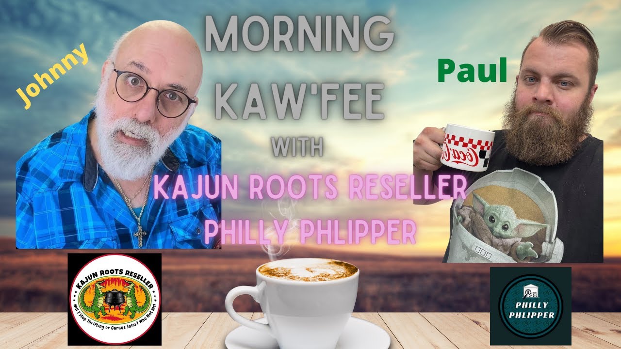 Morning Live Chat with Johnny & Paul, Kajun Roots Reseller & Philly ...
