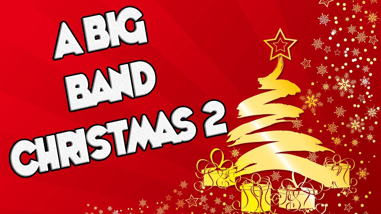 A Big Band Christmas 2 - YouTube