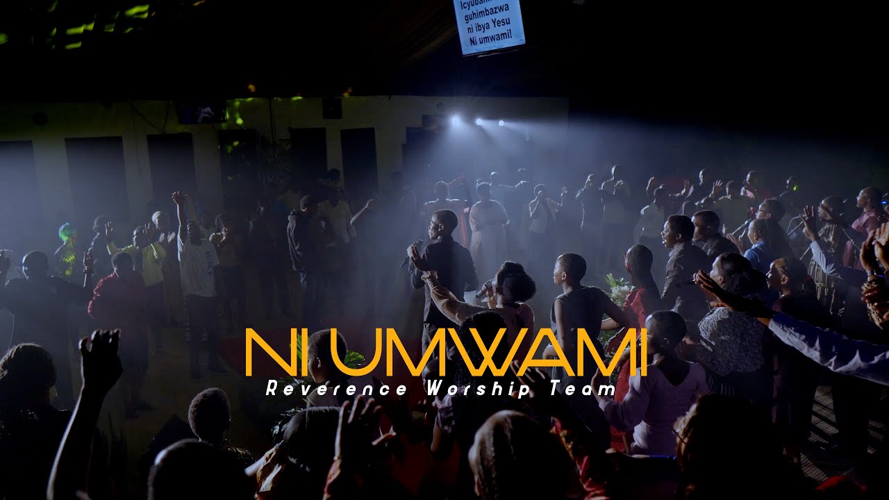 NI UMWAMI BY REVERENCE WORSHIP TEAM | OFFICIAL VIDEO - YouTube