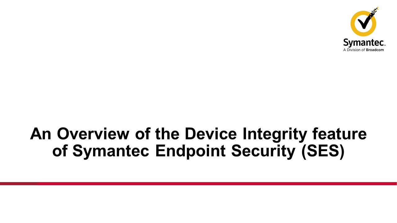 An Overview of the Device Integrity feature of Symantec Endpoint ...