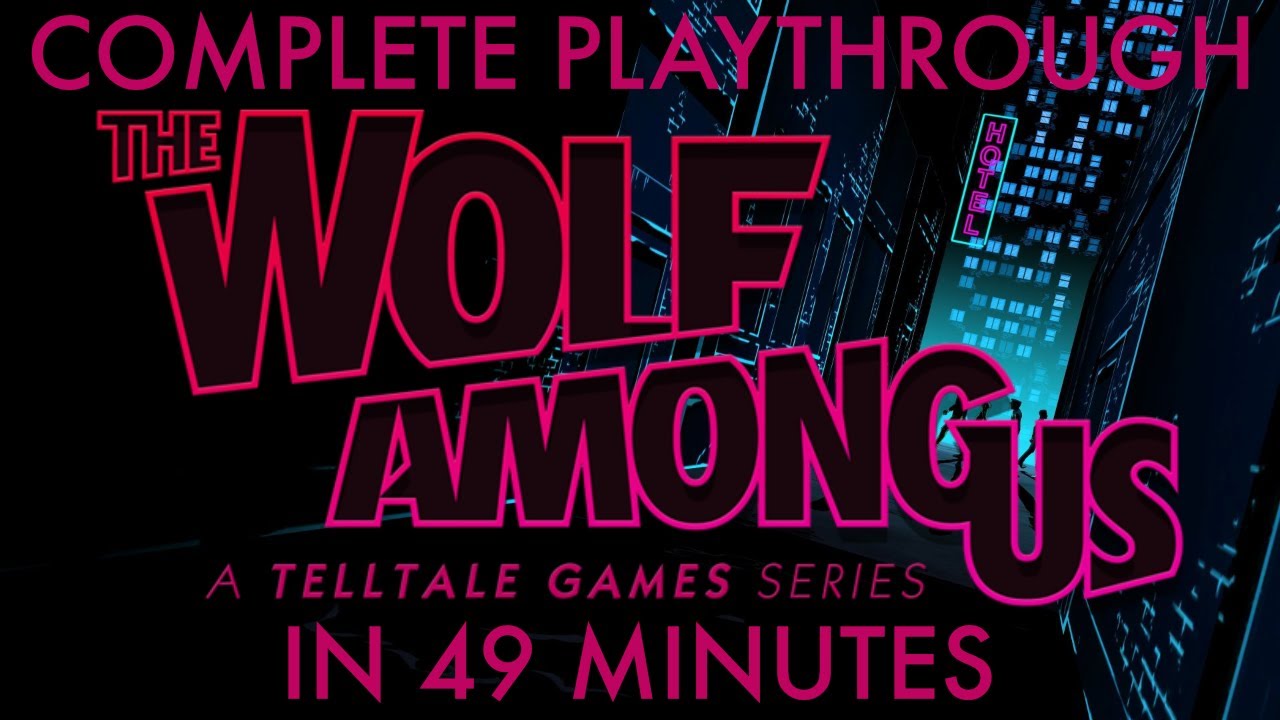 The Wolf Among Us [COMPLETE PLAYTHROUGH] in 49 Minutes - YouTube
