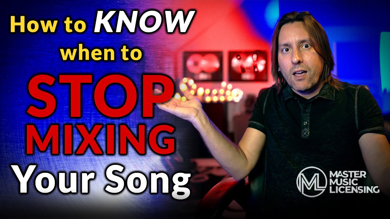 How To Know When to Stop Mixing Your Song... - YouTube