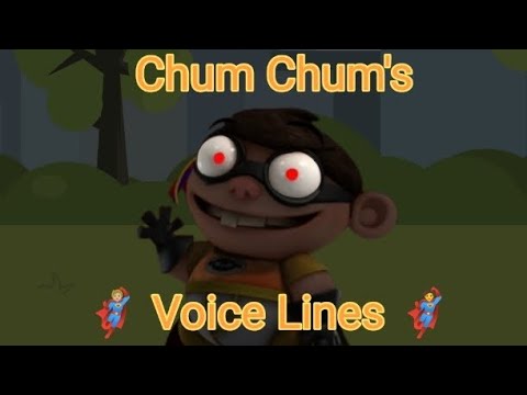 Chum Chum's Voice Lines for @poggersboi290 🦸🏼 - YouTube