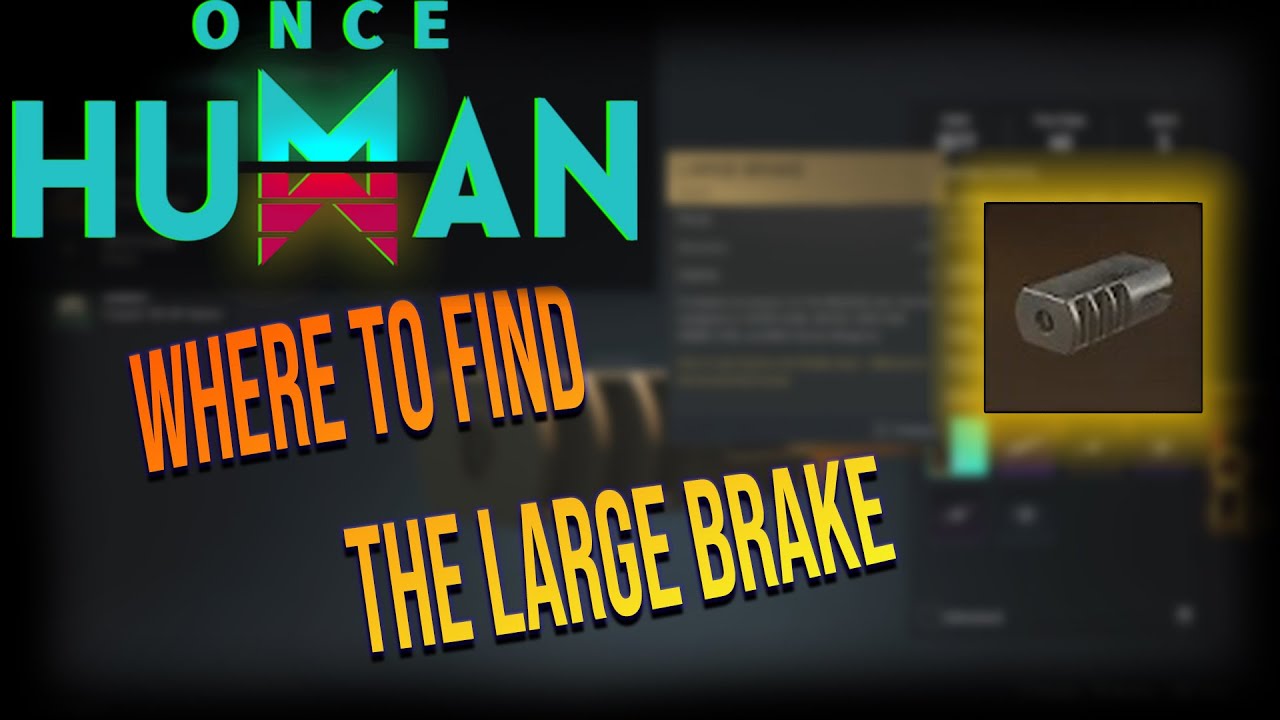 Where to get the Gold Large Brake Attachment | Once Human - YouTube