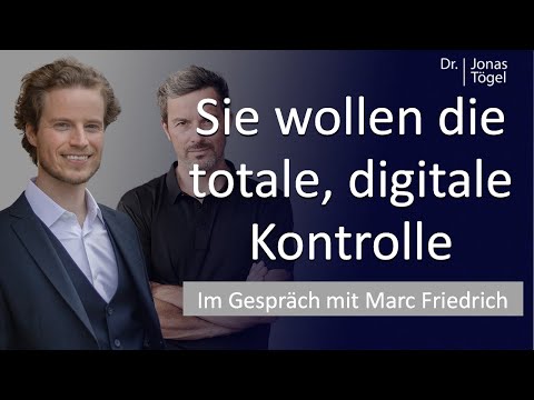 Dr. Jonas Tögel: Die Regierung baut ein digitales Gefängnis - im Gespräch mit Marc Friedrich