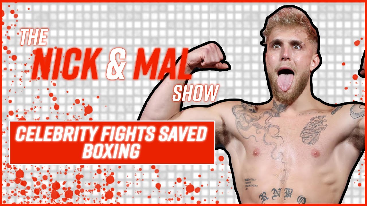 Celebrity Fights Saved Boxing l The Nick & Mal Show Episode #0068 - YouTube
