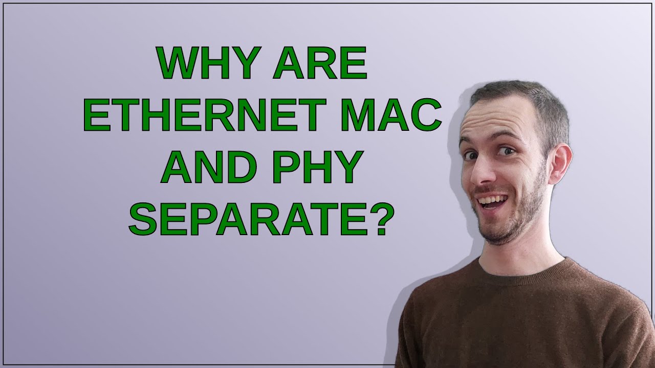 Why are Ethernet MAC and PHY separate? - YouTube