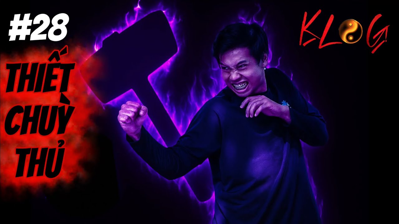 KLOG #28| THIẾT CHUỲ THỦ - HAMMER STYLES - Con quái vật của những cú ...