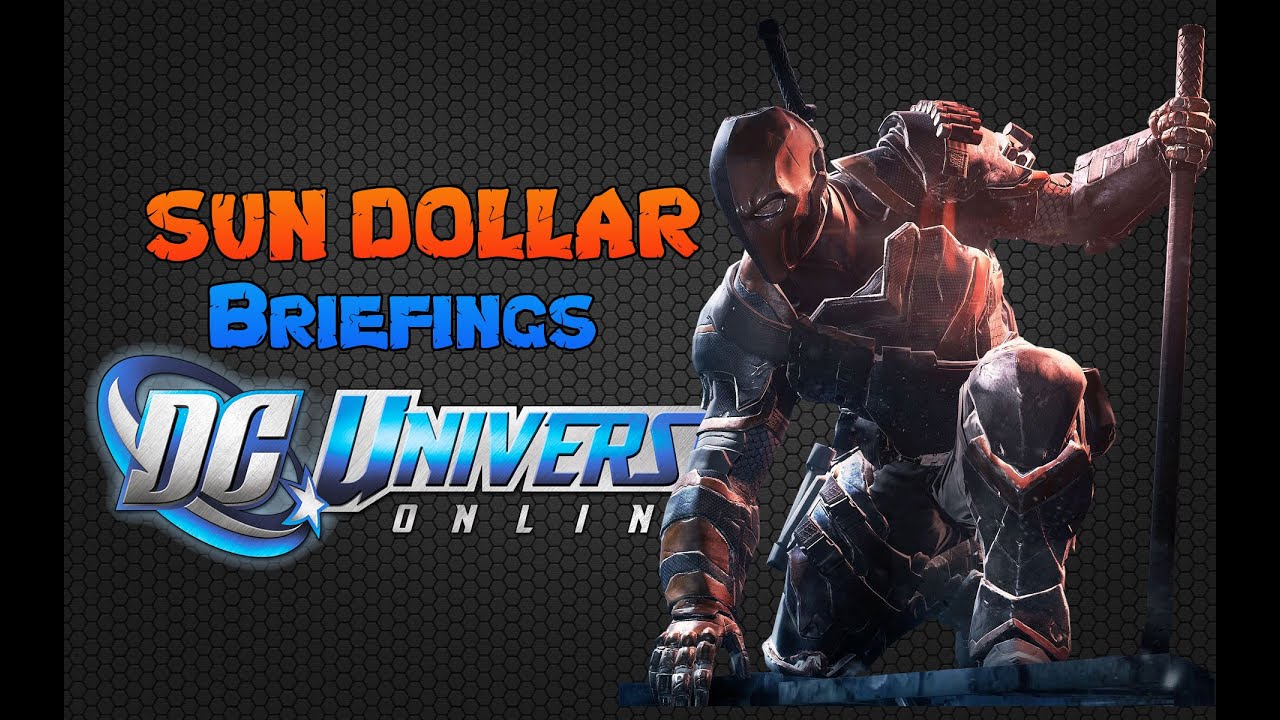 Dc Universe Online : Sun dollar briefings - YouTube