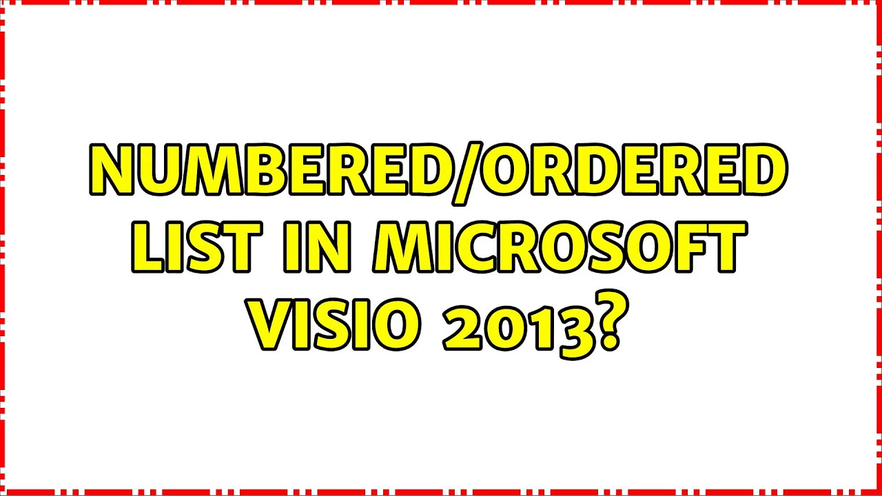 Numbered/Ordered List In Microsoft Visio 2013? (3 Solutions!!) - YouTube