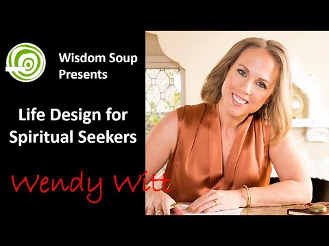 Life Design for Spiritual Seekers with Wendy Witt - YouTube