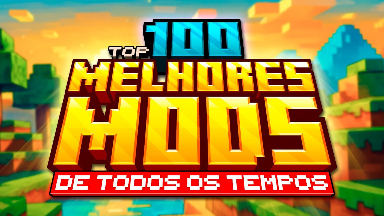 TOP 100 MELHORES MODS DE TODOS OS TEMPOS PARA O MINECRAFT (Parte 1 ...