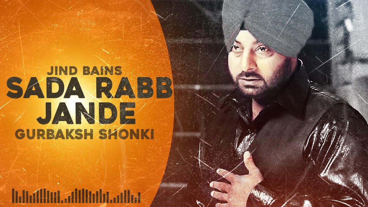 Sada Rabb Jande (Remix) Gurbaksh Shonki | Jind Bains | Heart Touching ...