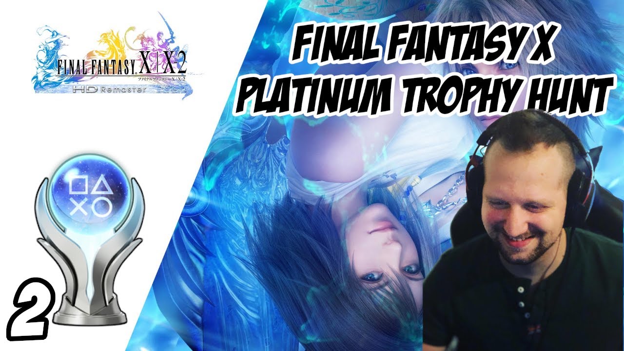 FINAL FANTASY X PLATINUM TROPHY HUNT (PART 2) - YouTube