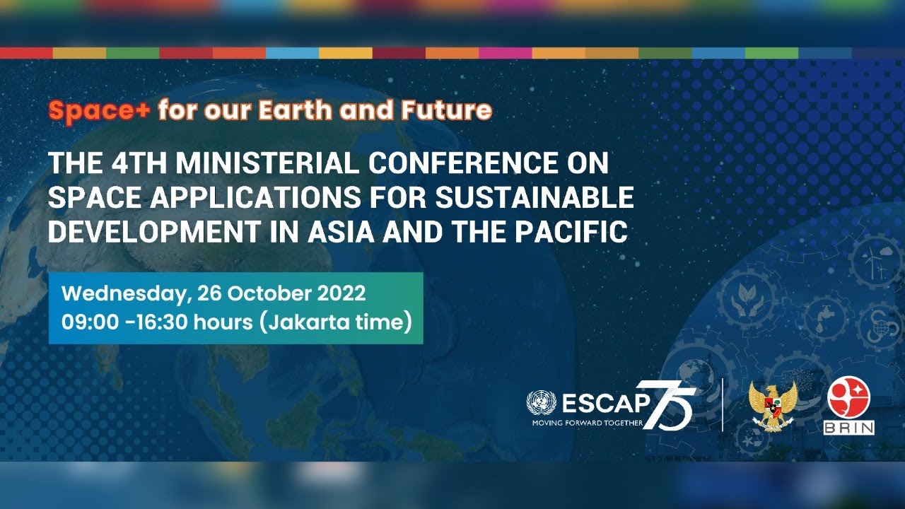 The 4th Ministerial Conference on Space Applications for Sustainable ...