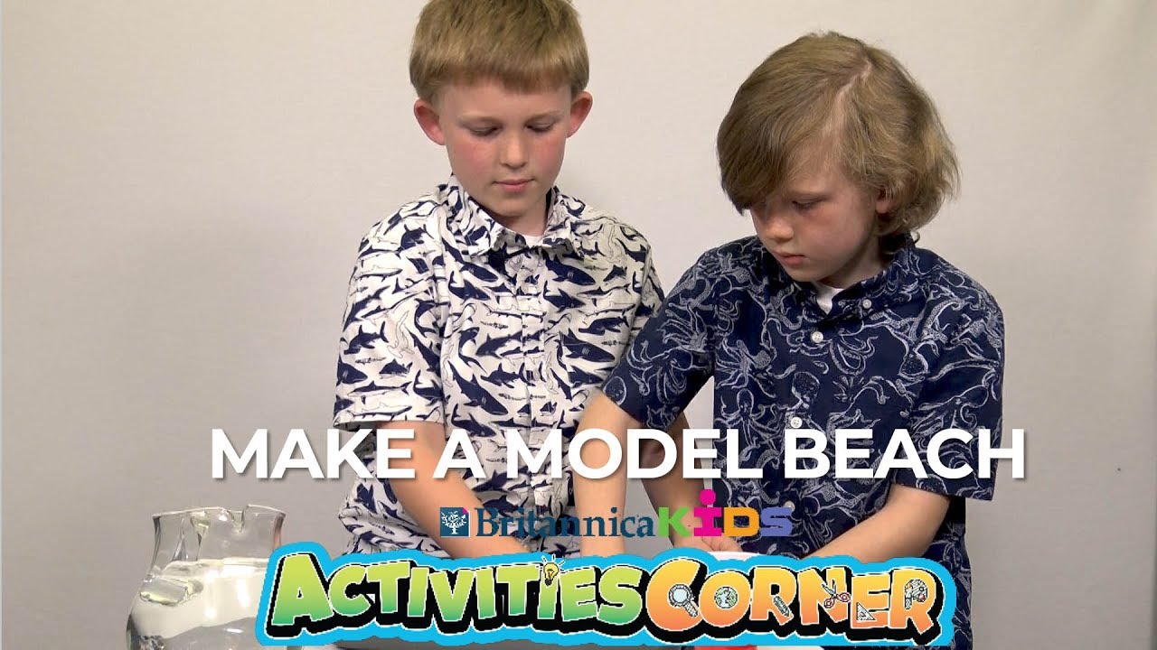 ACTIVITIES CORNER: Make a Model Beach | Britannica Kids - YouTube