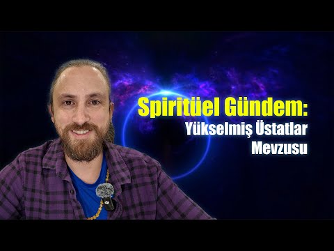 Spiritüel Gündem: Yükselmiş Üstatlar Mevzusu