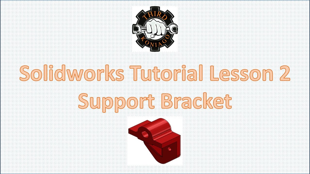 Solidworks Tutorial Lesson 2 (Make Support Bracket) - YouTube