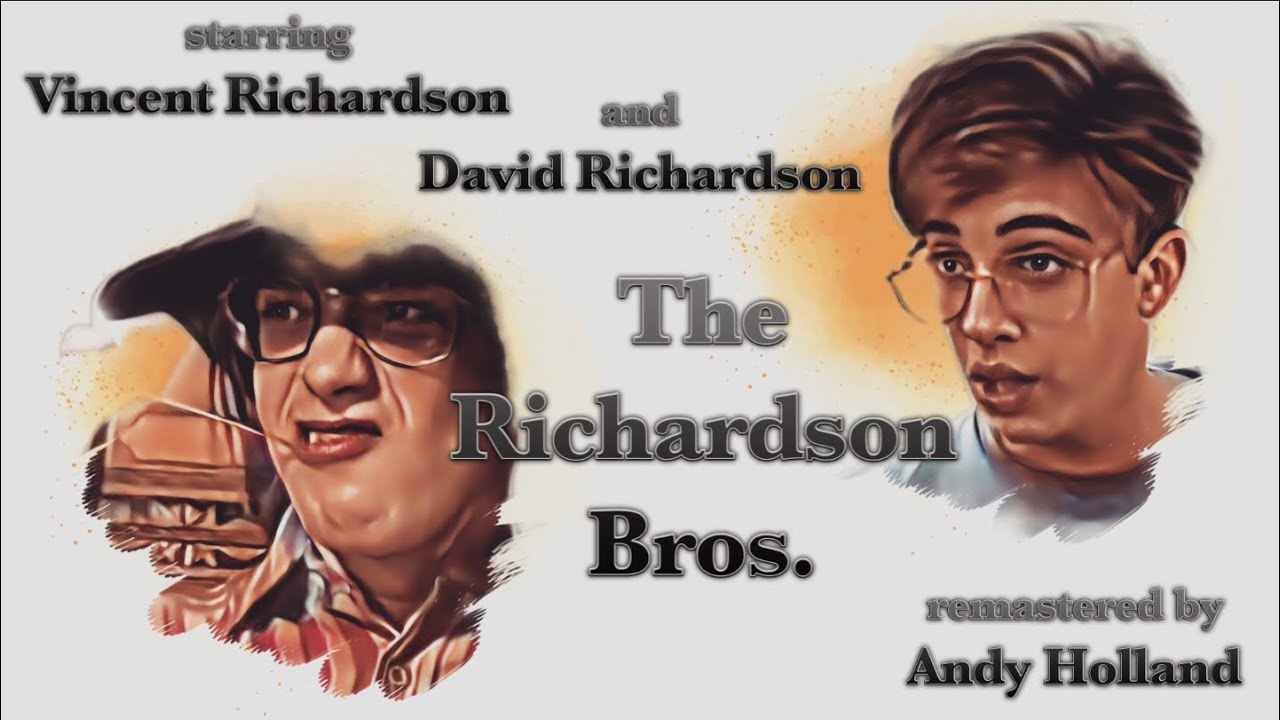 The Richardson Bros. Remastered - Complete (YouTube™ Version) - YouTube