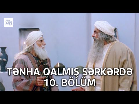 Tənha Qalmış Sərkərdə 10. Bölüm