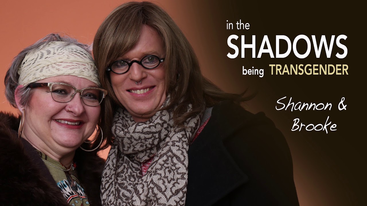 In the Shadows, Being Transgender - Shannon and Brooke - YouTube