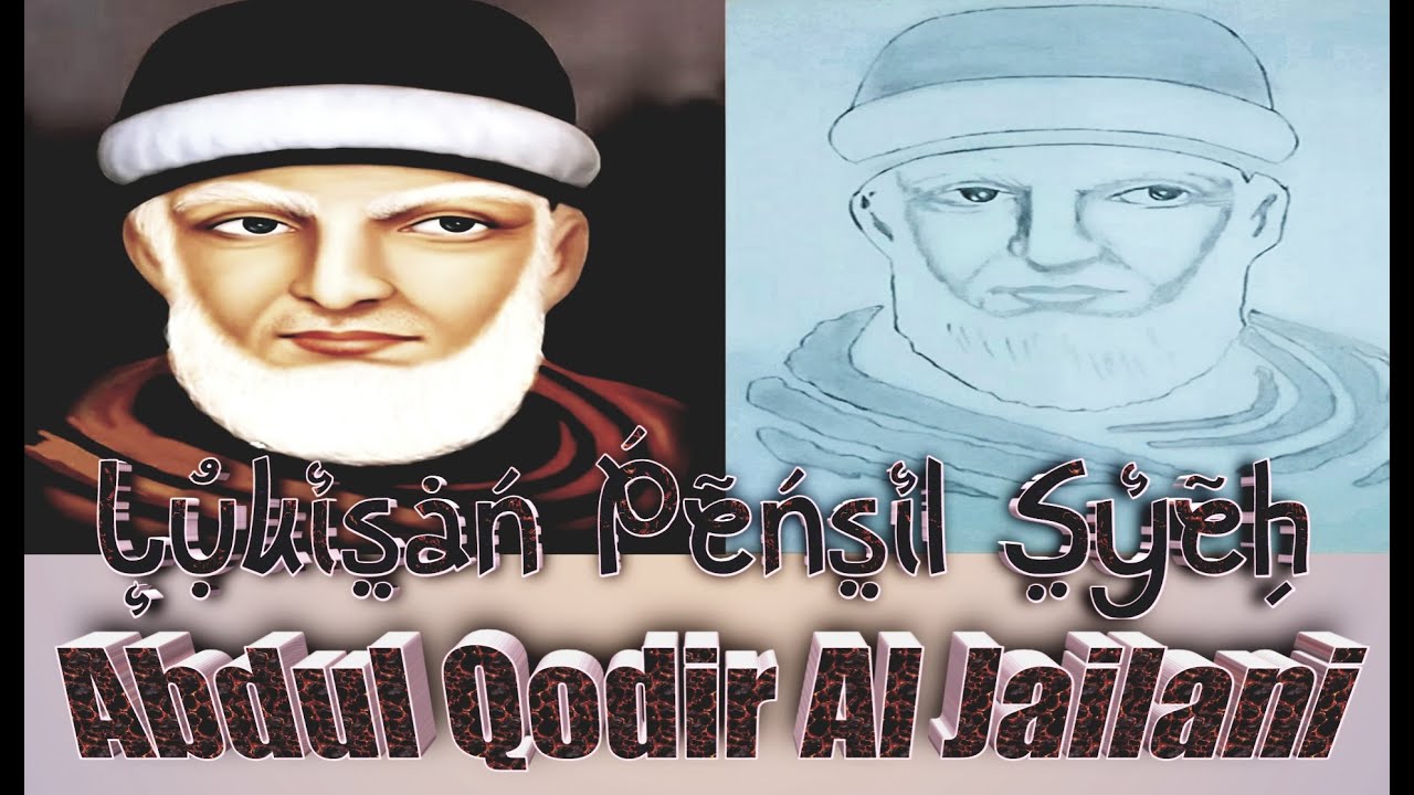 SYEH ABDUL QODIR AL JAILANI LUKISAN PENSIL / Sheikh Abdul Qodir Al ...