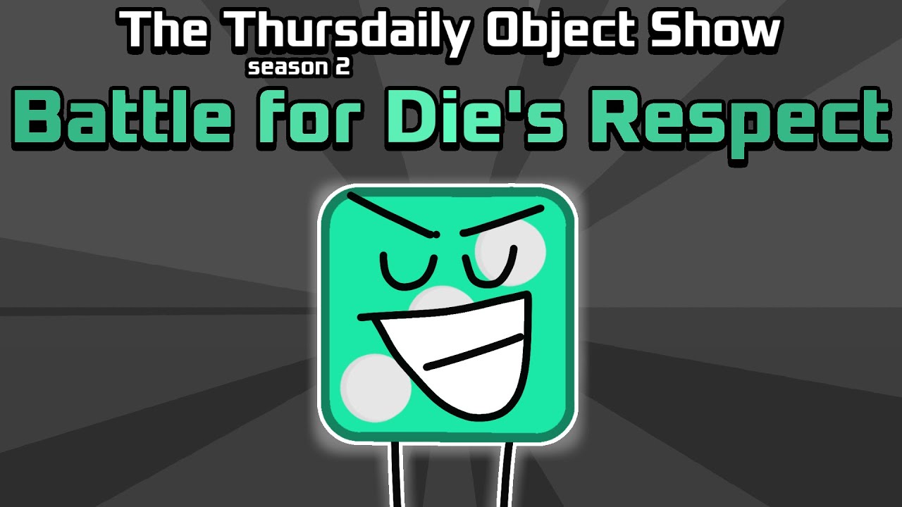 The Thursdaily Object Show: Battle for Die's Respect [S2] - Full Season ...
