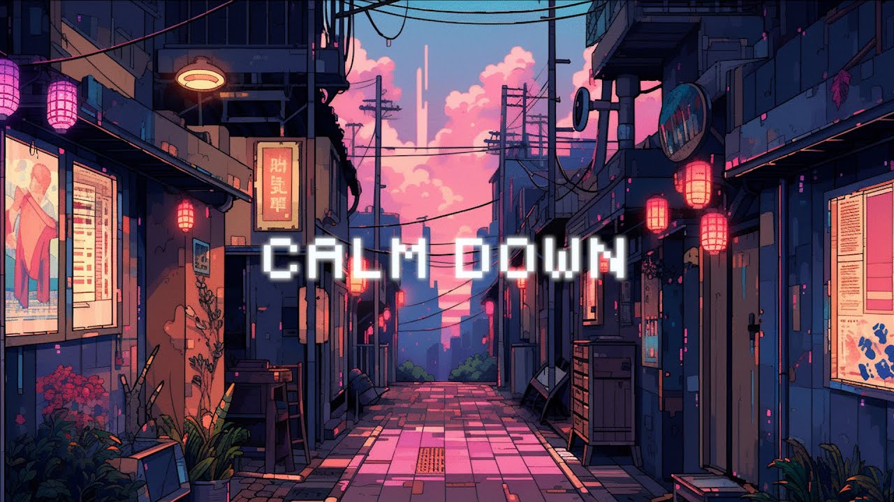 Calm Down 🌼 Relaxing Music For Stress Relief, Lofi Hip Hop Mix🎶 Urban ...