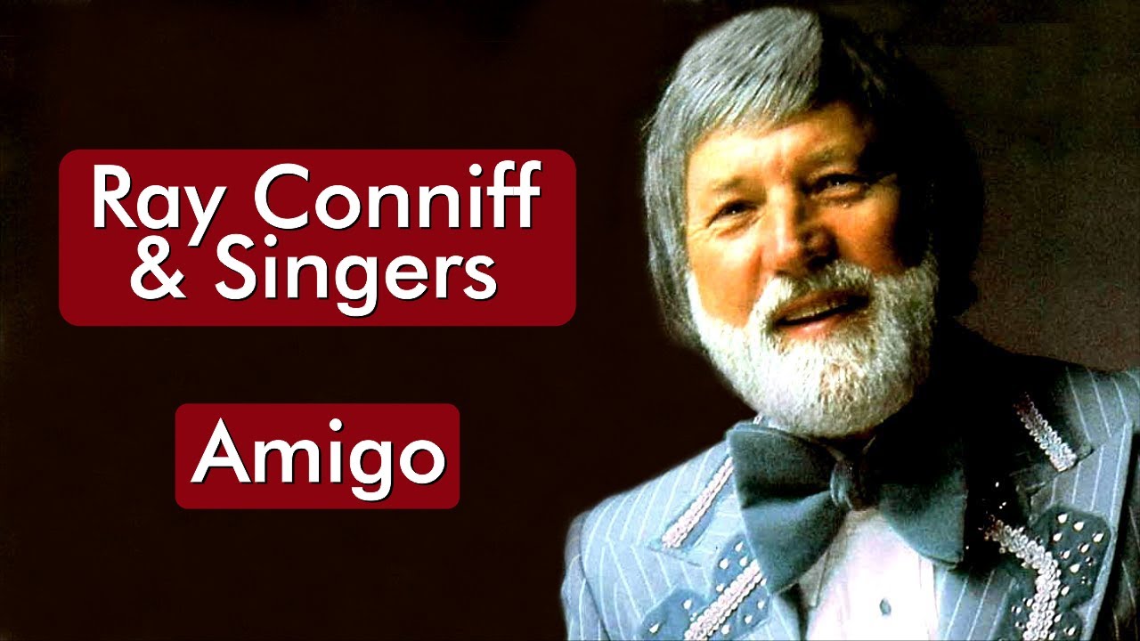 Ray Conniff & Singers - Amigo * Canção Latina - YouTube