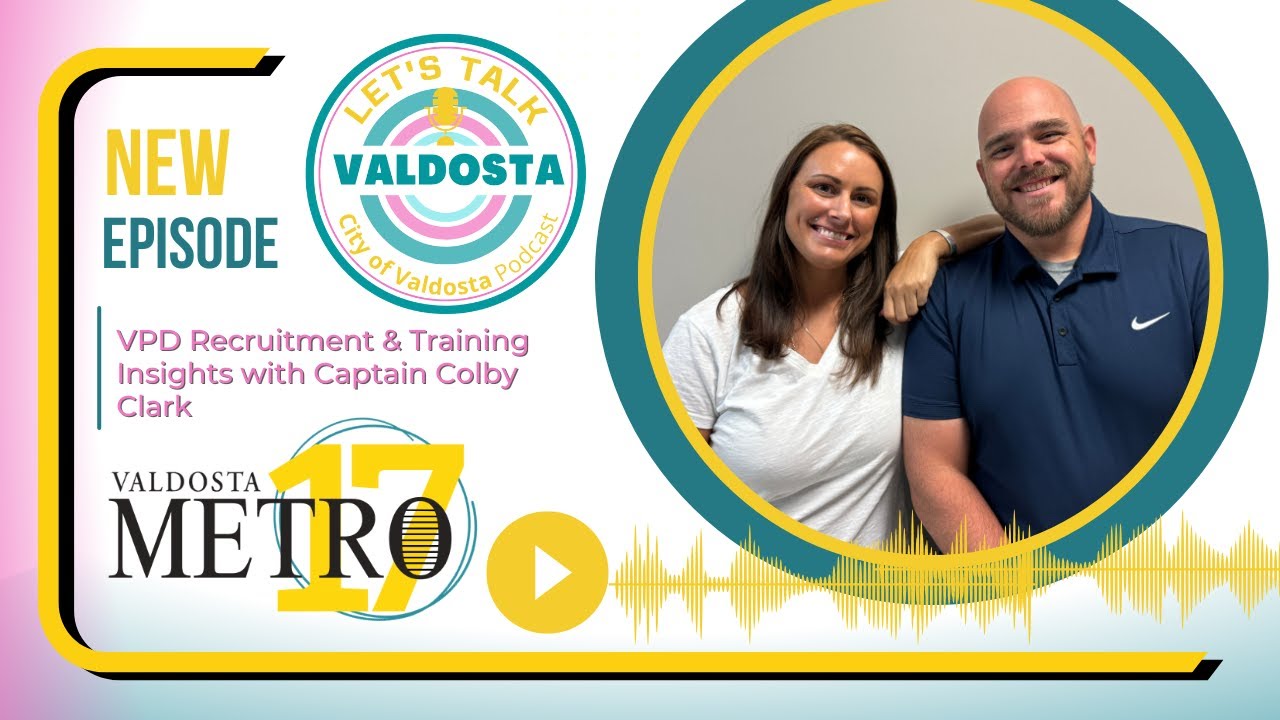 Let's Talk Valdosta: Inside VPD Recruitment with Captain Colby Clark ...