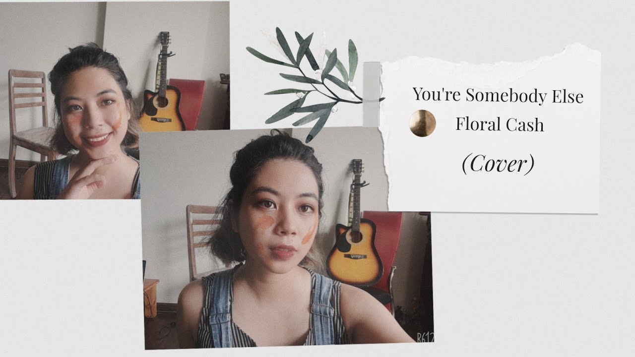 You're somebody else Flora Cash Cover #12 - YouTube