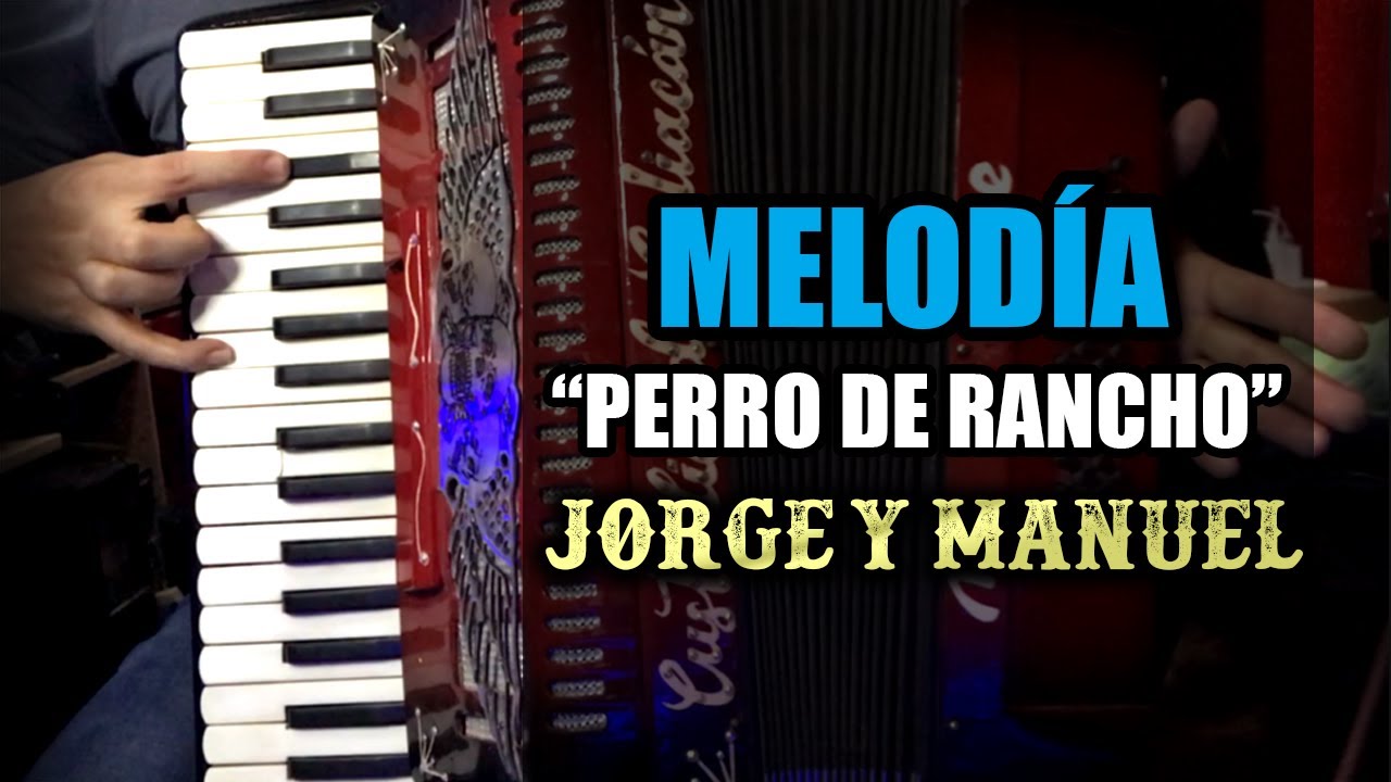 PERRO DE RANCHO - TUTORIAL en Acordeón de Teclas [Jorge y Manuel] - YouTube