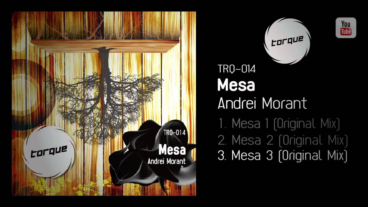 Andrei Morant "Mesa 3" (Original Mix) | Torque | TRQ014 - YouTube