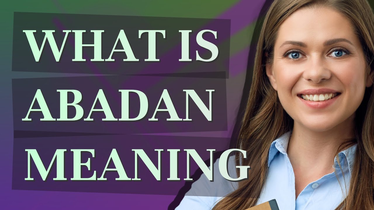 Abadan | meaning of Abadan - YouTube