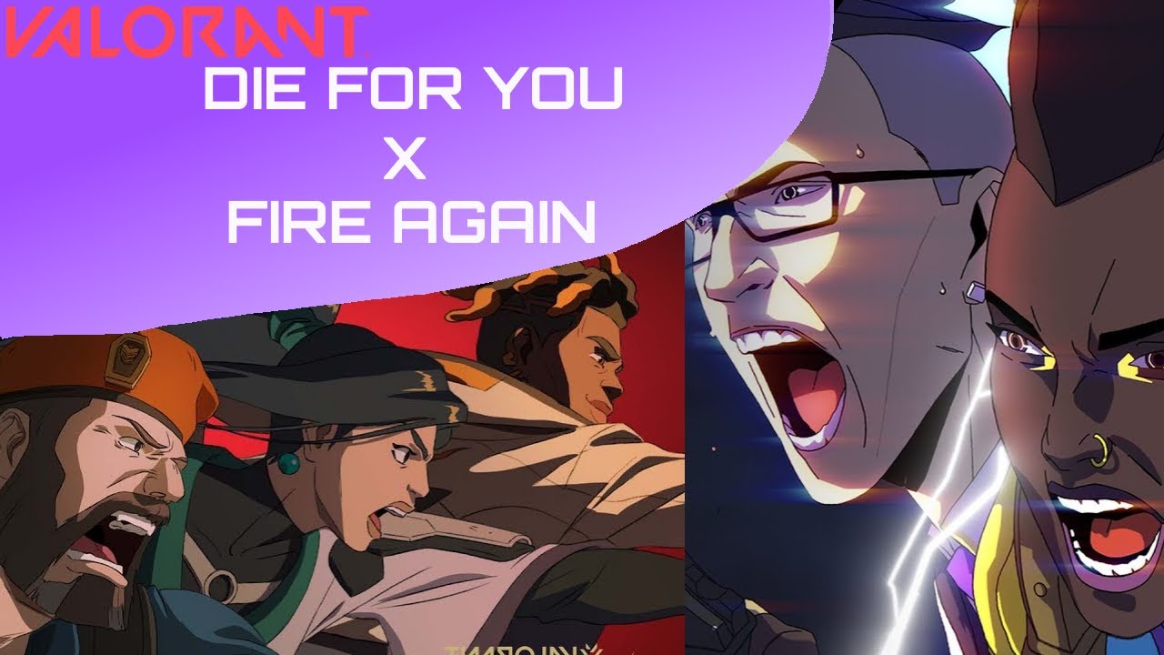 VALORANT: Fire Again X Die For You - YouTube