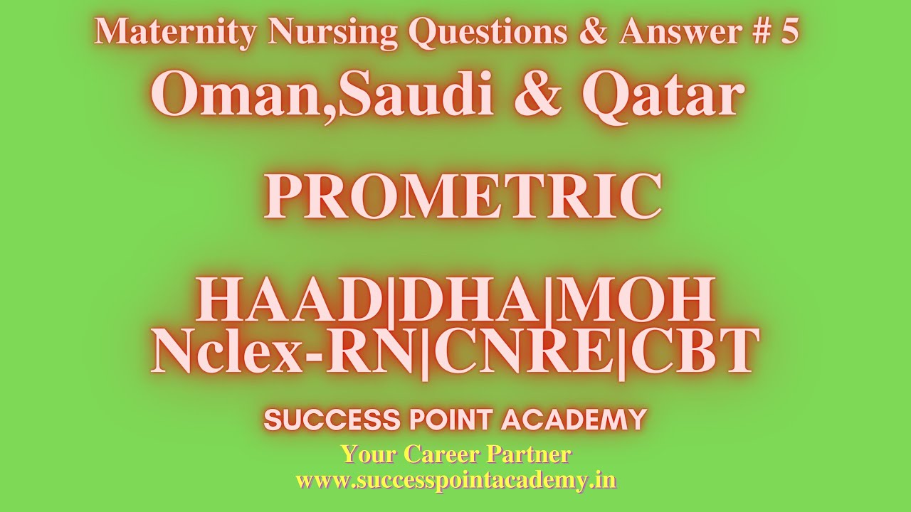 Prometric Questions & Answer for Nurses|AIIMS|JIPMER|HAAD|MOH|DHA|NCLEX |Maternity Nursing MCQ ...