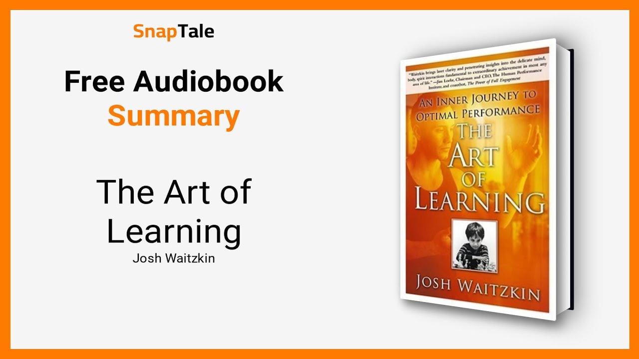 The Art of Learning by Josh Waitzkin: 9 Minute Summary - YouTube