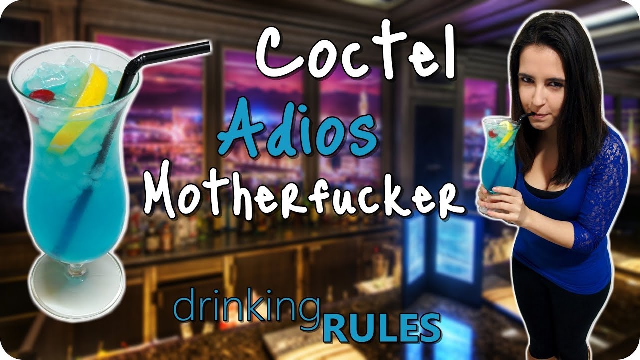 Coctel Adios Motherfucker | Drinking RULES #25 - YouTube