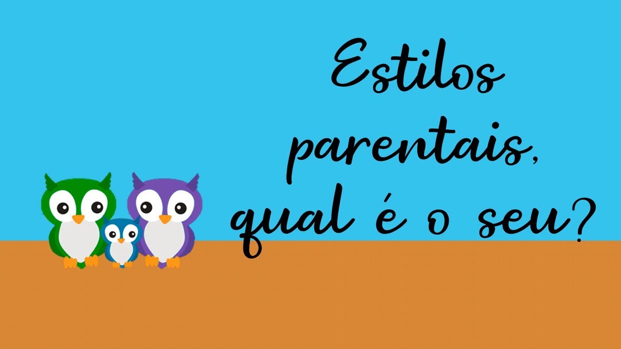 Estilos parentais, quais é o seu? - YouTube