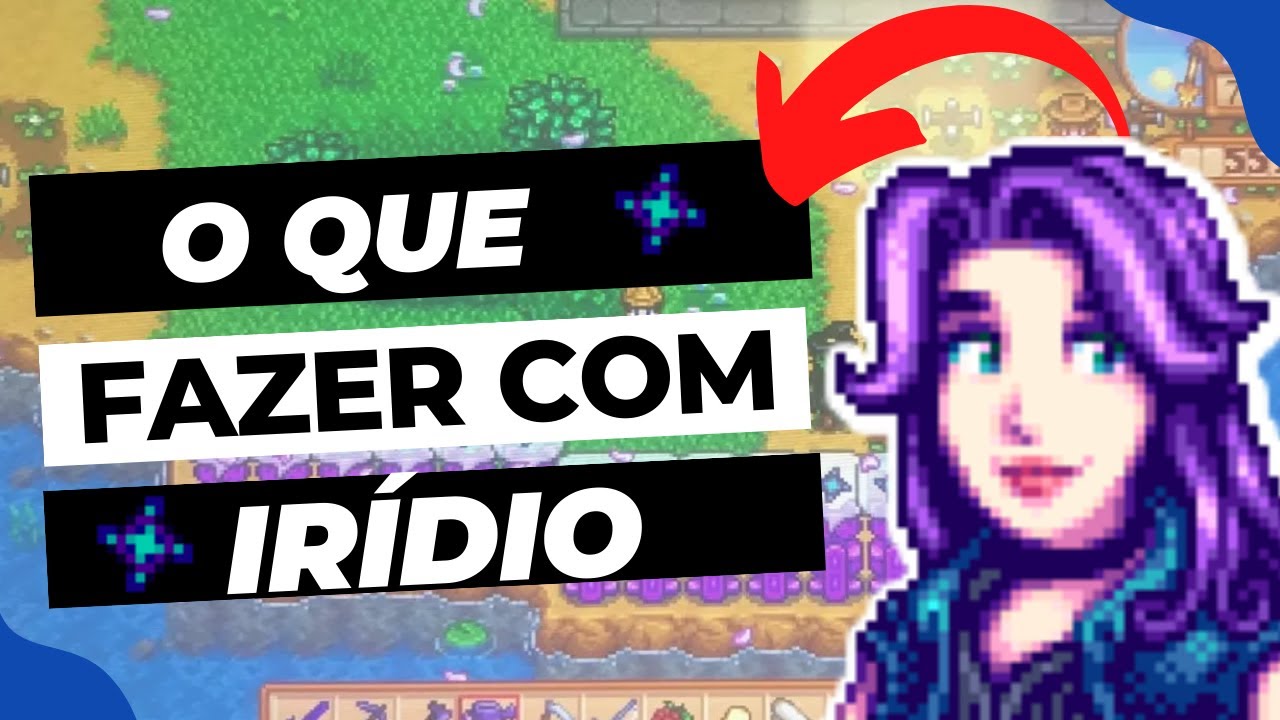 O QUE FAZER COM IRÍDIO - STARDEW VALLEY - YouTube
