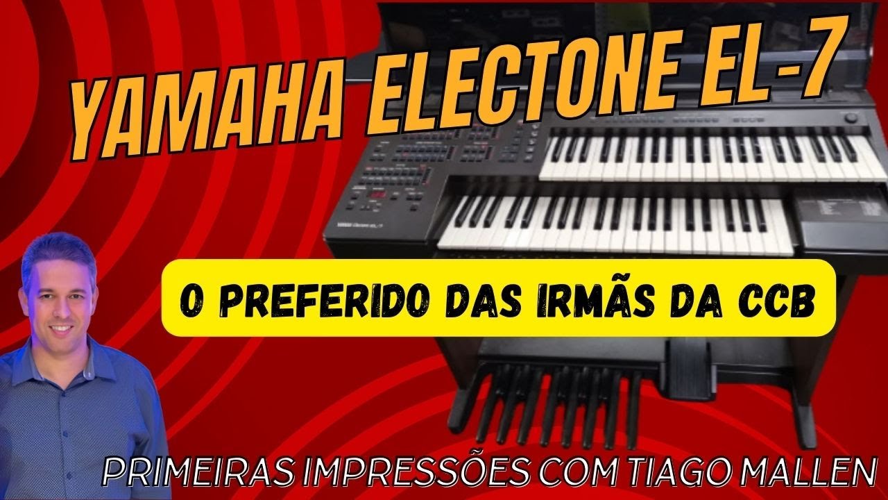 🎹Órgão Yamaha Electone EL-7🎵 (PRIMEIRAS IMPRESSÕES ) by TIAGO MALLEN ...
