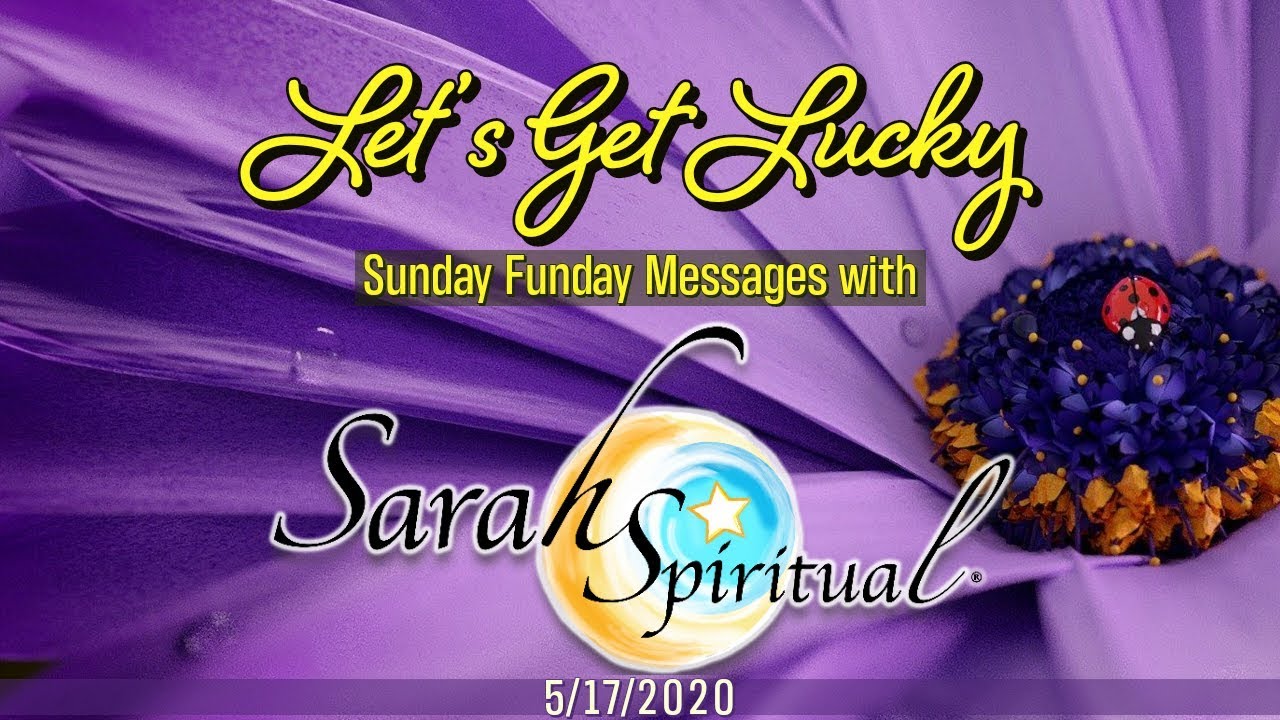 Lets Get Lucky! Sunday Funday Messages w Sarah Spiritual - YouTube
