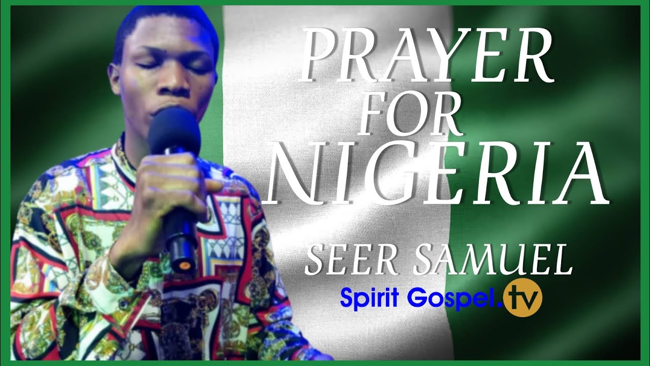 PRAYER FOR NIGERIA》NATION PROPHECY | Seer Samuel - YouTube