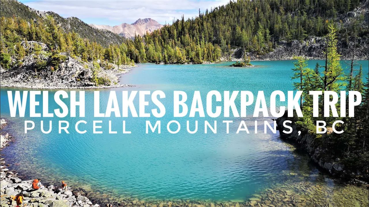 Welsh Lakes - Purcell Mountains, BC - YouTube