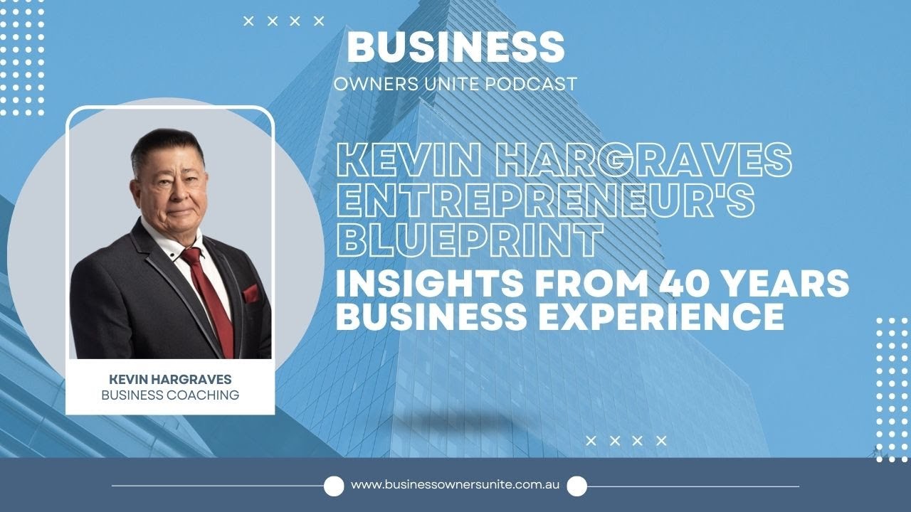 Kevin Hargraves Entrepreneur's Blueprint: Insights from 40 Years ...