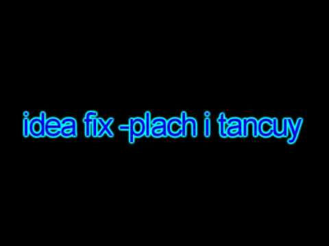 idea fix - plach i tancuy (Rock; Punk Rock)